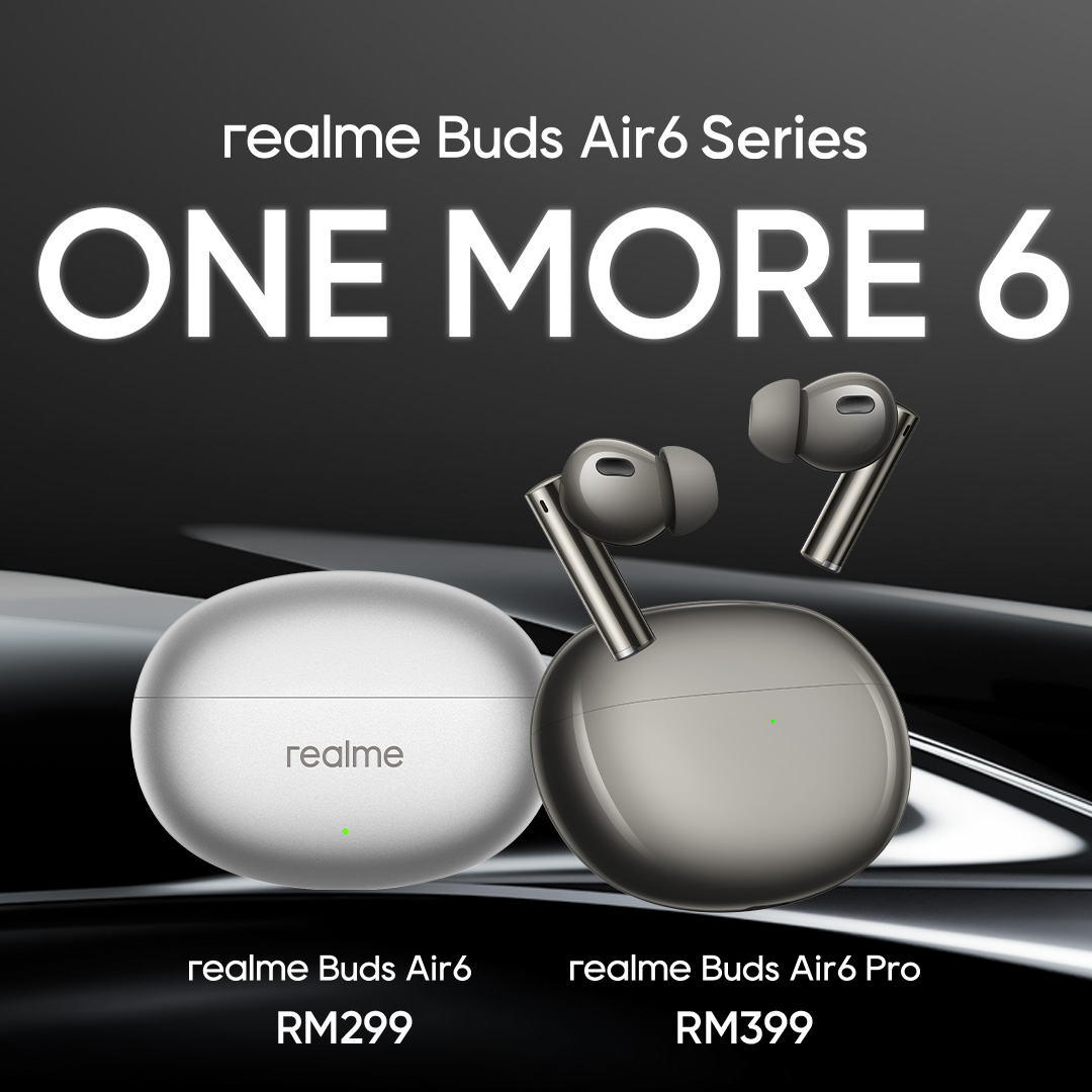 realme Buds Air6 系列发布：支持50dB主动降噪、360°空间音频、续航40小时，大马售价RM299起！ - Zing Gadget